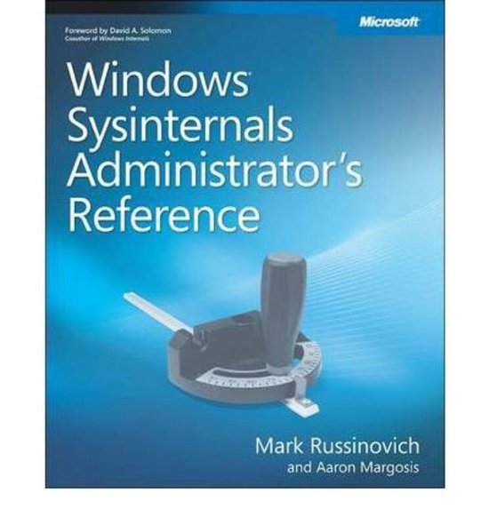 Windows Sysinternals Administrator'S Reference, Mark E. Russinovich ...