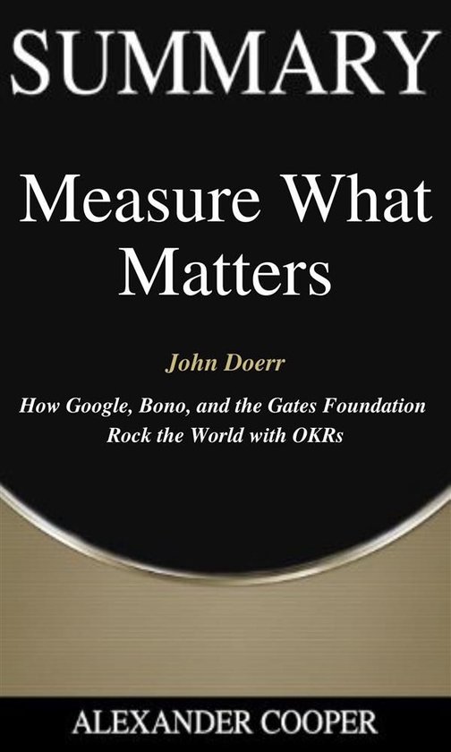Self-Development Summaries 1 - Summary of Measure What Matters (ebook), Alexander... | bol