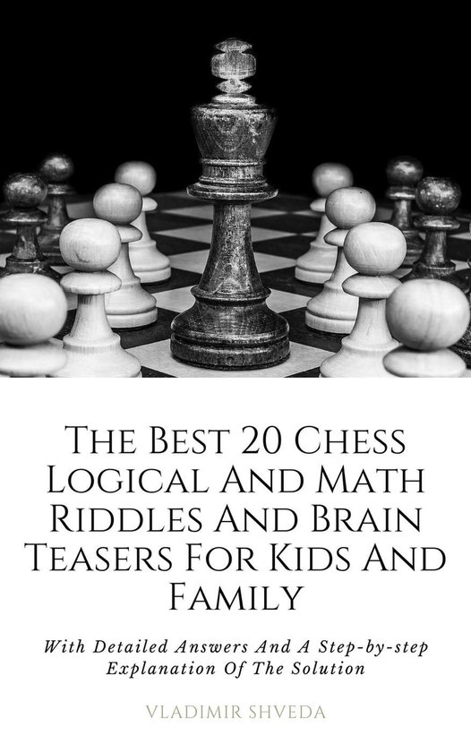 Logic And Math Games - The Best 20 Chess Logical And Math Riddles And ...