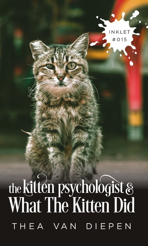 Inklet 15 - The Kitten Psychologist and What The Kitten Did (ebook ...