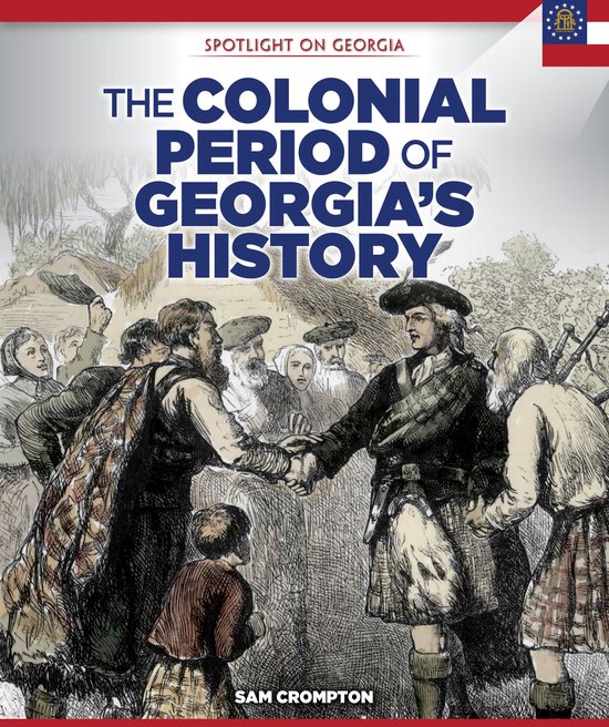 Spotlight On Georgia - The Colonial Period of Georgia's History (ebook ...