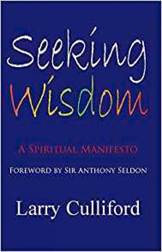 Seeking Wisdom: A Spiritual Manifesto (ebook), Dr Larry Culliford ...