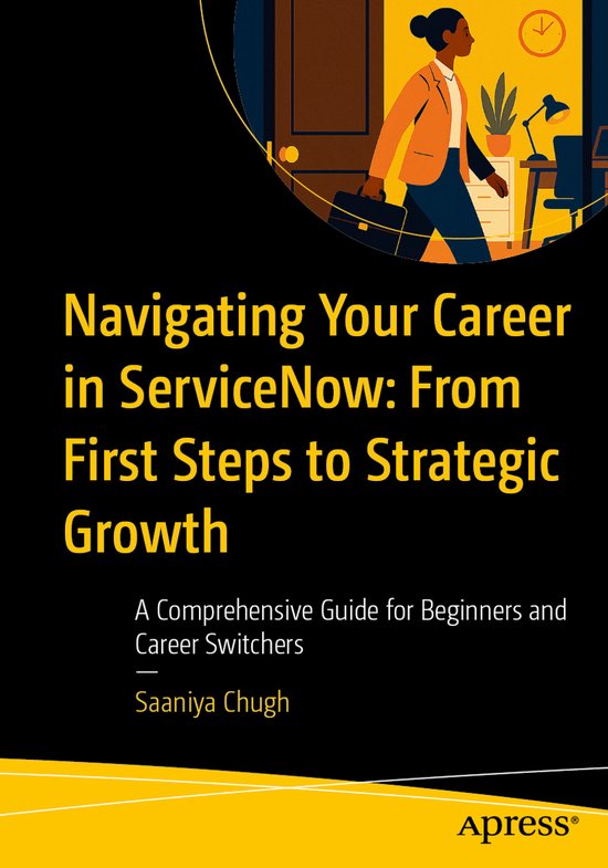 Navigating Your Career in ServiceNow: From First Steps to Strategic ...