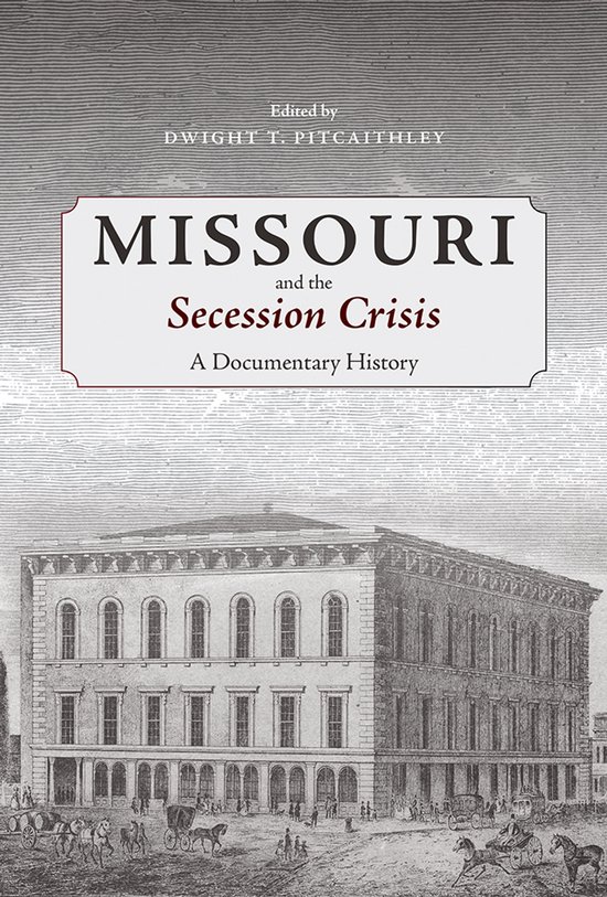 Missouri and the Secession Crisis, Dwight Pitcaithley | 9798895270264 ...