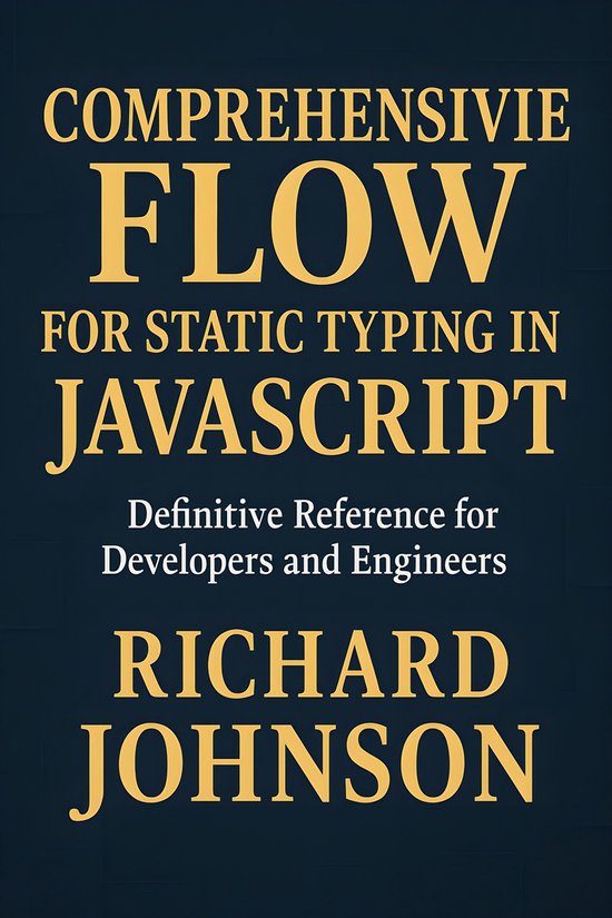 Comprehensive Flow for Static Typing in JavaScript (ebook), Richard ...