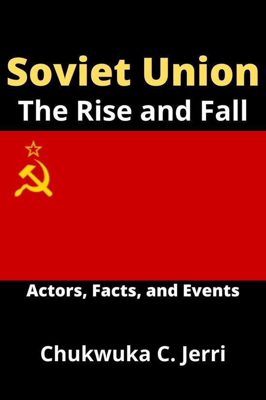 Soviet Union: The Rise and Fall - Actors, Facts, and Events (ebook ...