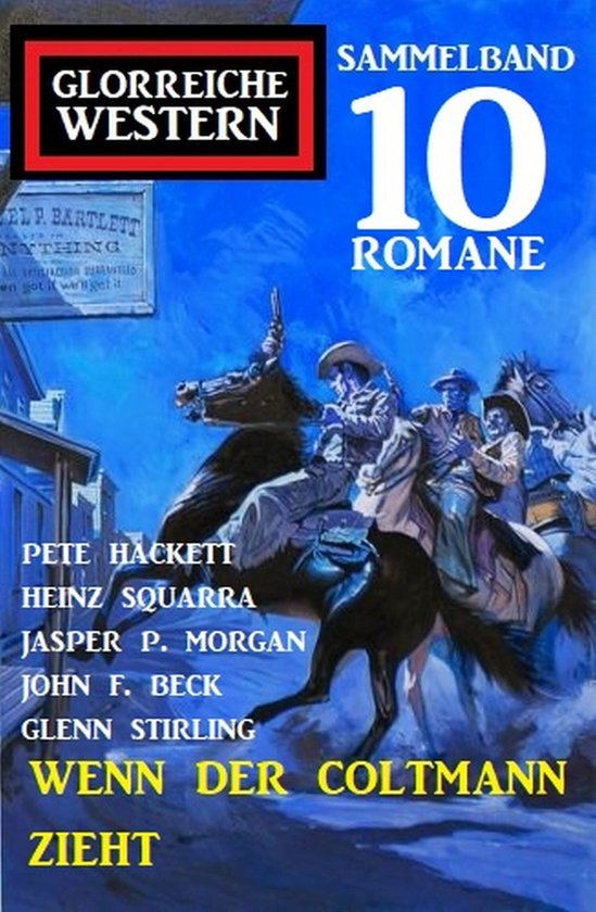 Wenn der Coltmann zieht: Glorreiche Western Sammelband 10 Romane (ebook ...