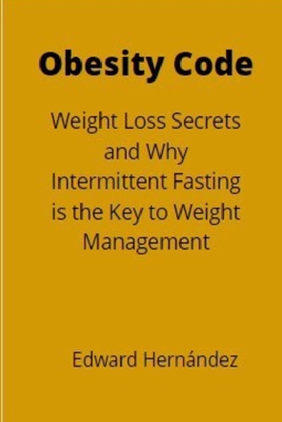 Obesity Code: Weight Loss Secrets and Why Intermittent Fasting is the ...
