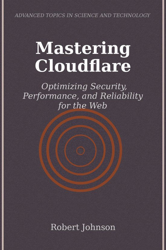 Mastering Cloudflare (ebook), Robert Johnson | 6610000697762 | Boeken | bol