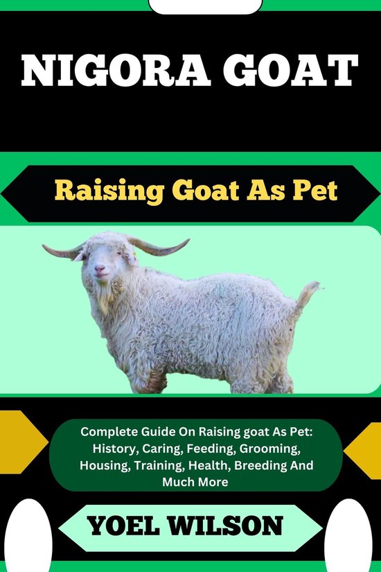 NIGORA GOAT Raising Goat As Pet (ebook), Yoel Wilson | 1230008528889 ...