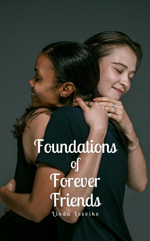 Foundations of Forever Friends (ebook), Linda Leevike | 9789916869765 | Boeken | bol