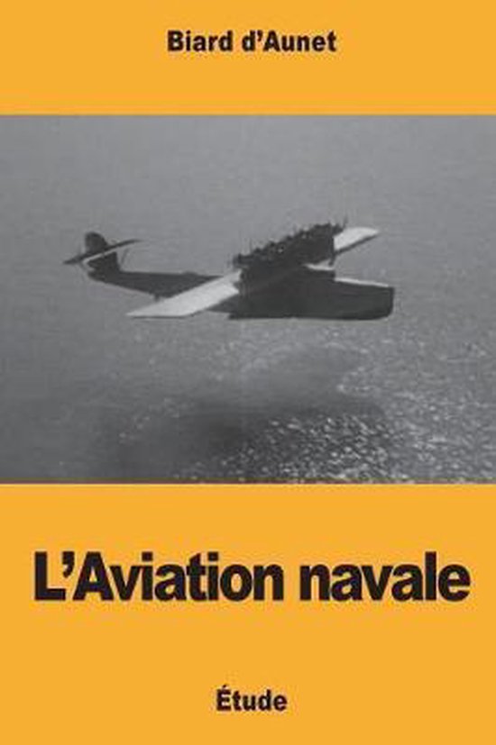 L'Aviation Navale, Biard D'Aunet | 9781723024559 | Boeken | bol.com