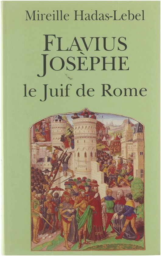 Flavius Joséphus - le Juif de Rome, Mireille Hadas-Lebel ...