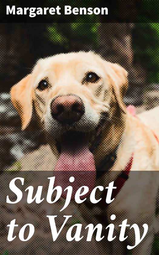 Subject to Vanity (ebook), Margaret Benson | 4066338110633 | Boeken | bol