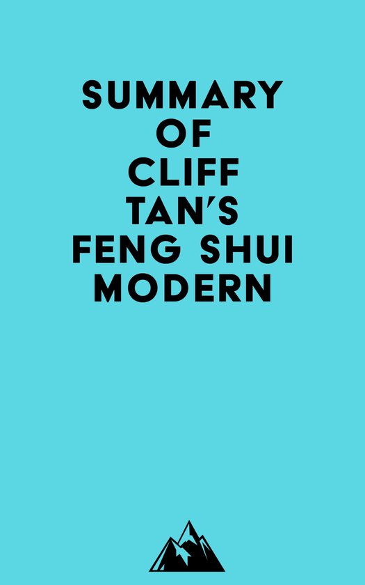 Summary of Cliff Tan's Feng Shui Modern (ebook), Everest Media ...