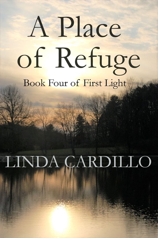 First Light 4 - A Place of Refuge (ebook), Linda Cardillo ...