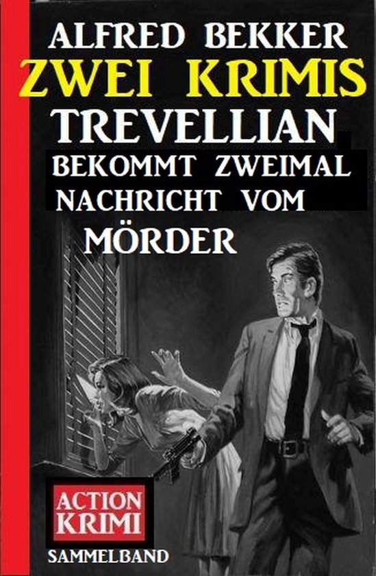 Trevellian bekommt zweimal Nachricht vom Mörder: Zwei Krimis (ebook), Alfred Bekker |... | bol.com