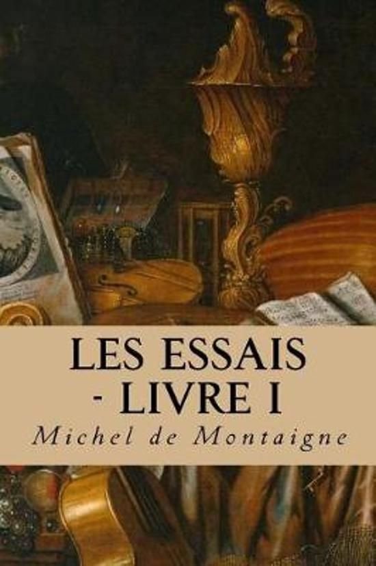 Les Essais 1 - Les Essais - Livre I (ebook), Michel Montaigne | 1230003385531 | Boeken | bol.com