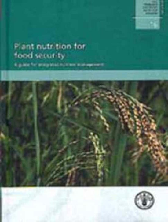 Plant Nutrition for Food Security, a Guide for Integrated Nutrient ...