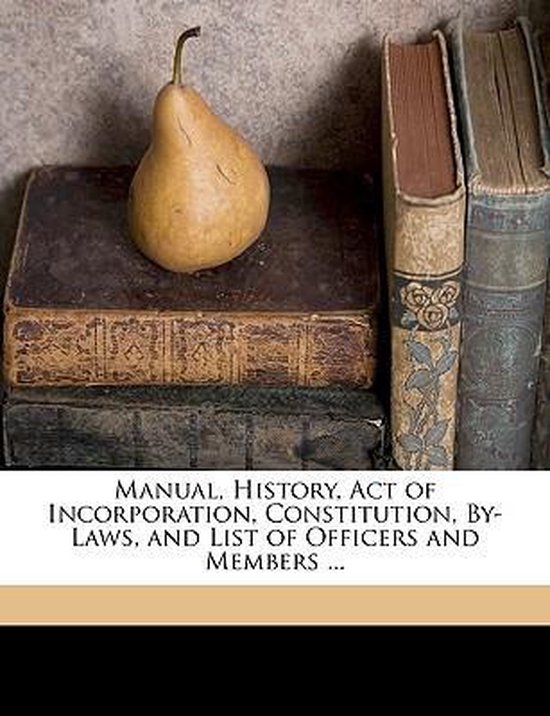 Manual, History, Act Of Incorporation, C | 9781149618929 | Boeken | bol.com