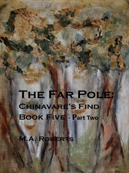 Chinavare's Find 5 - The Far Pole Part II (ebook), M. A. Roberts ...