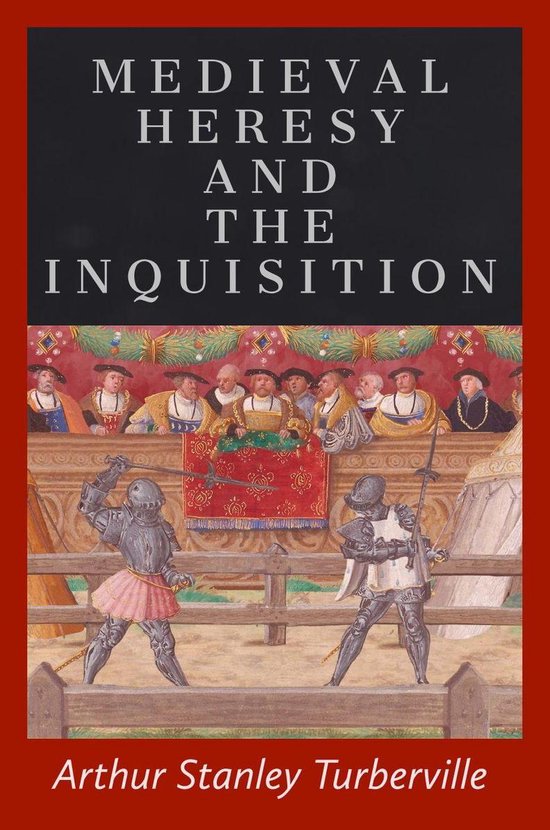 Medieval Heresy & the Inquisition (ebook), Arthur Stanley Turberville ...