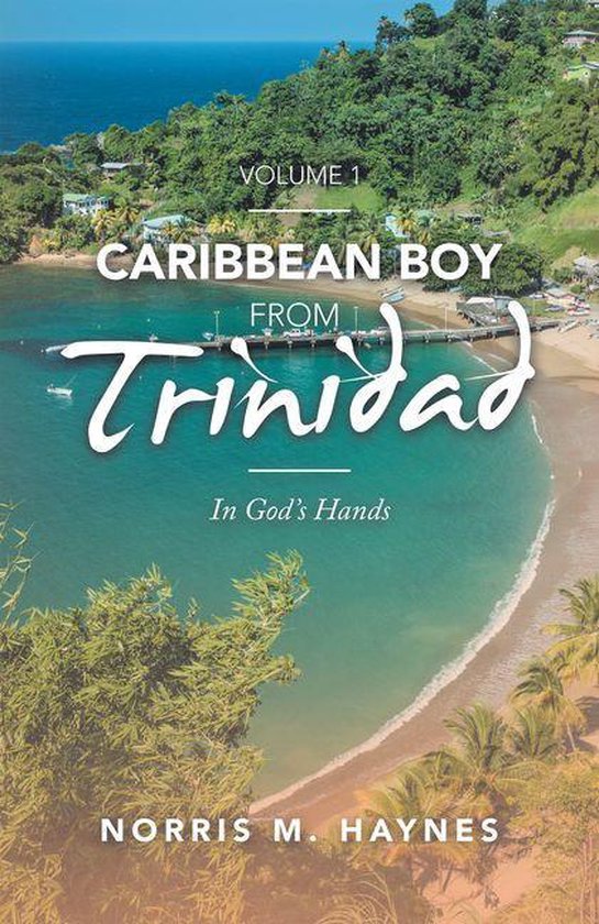 Caribbean Boy from Trinidad (ebook), Norris M. Haynes | 9781796085167 ...