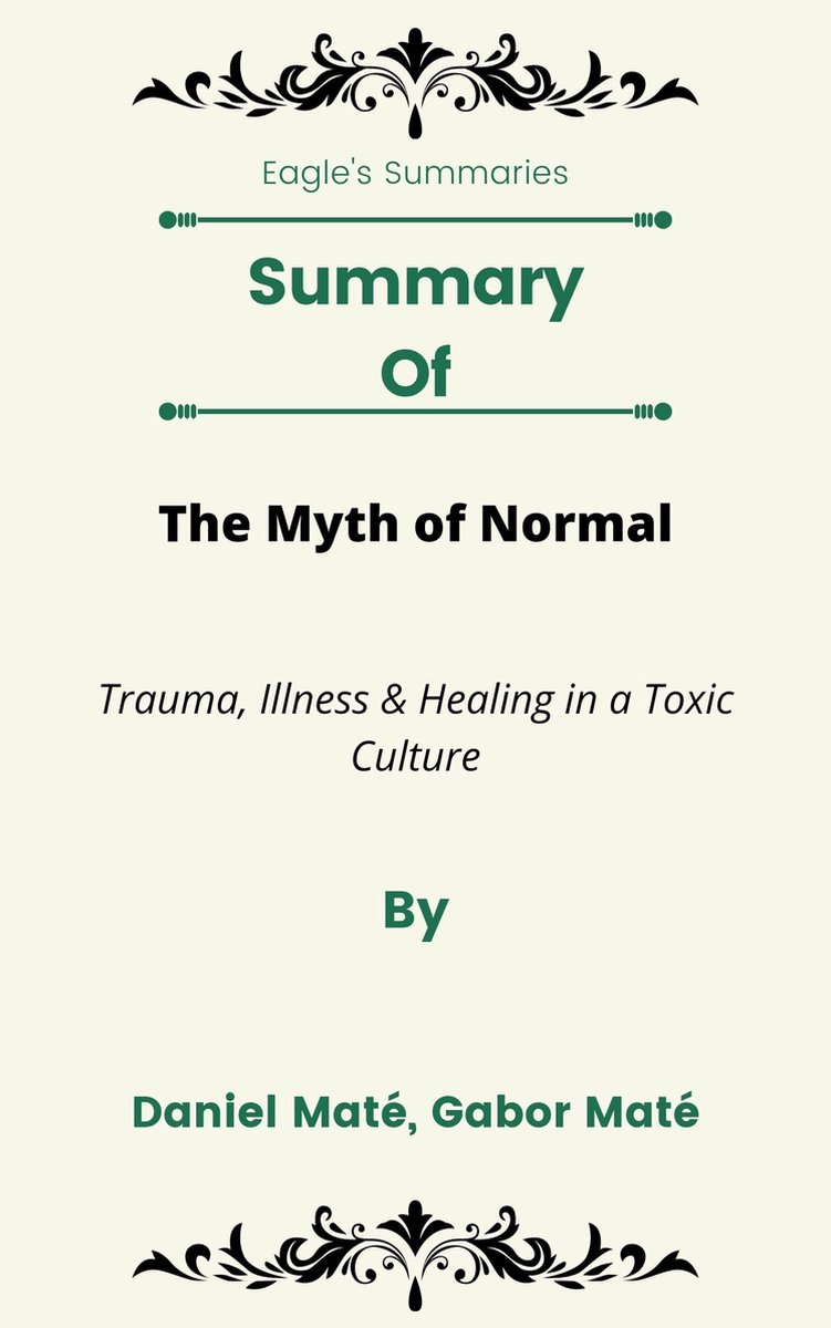 Eagle's Summaries - Summary Of The Myth of Normal Trauma, Illness & Healing in a Toxic... | bol