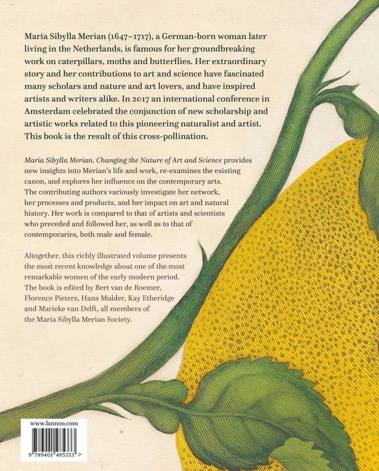 Maria Sibylla Merian. Changing the Nature of Art and Science, Bert van ...