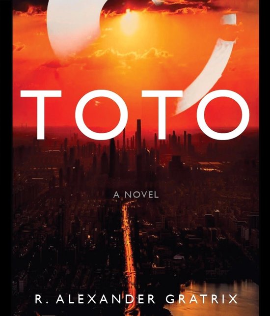 TOTO (ebook), R. Alexander Gratrix | 9781088068878 | Boeken | bol.com