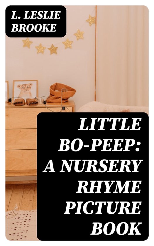 Little Bo-Peep: A Nursery Rhyme Picture Book (ebook), L. Leslie Brooke ...