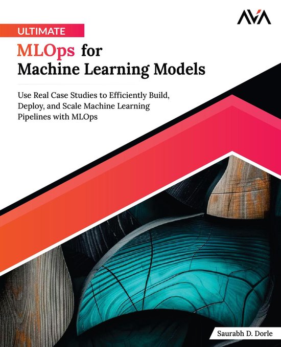 Ultimate MLOps for Machine Learning Models (ebook), Saurabh D. Dorle | 9788197651236 |... | bol