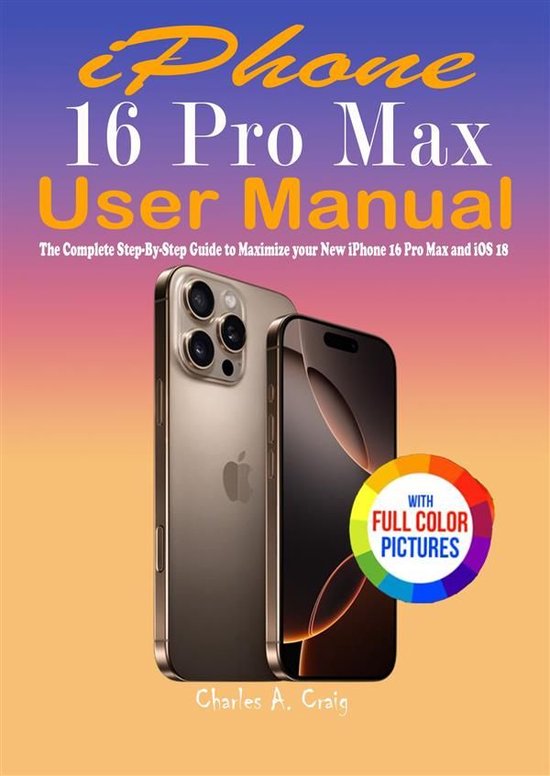 iPhone 16 Pro Max User Manual (ebook), Charles A. Craig | 9791223071120 ...