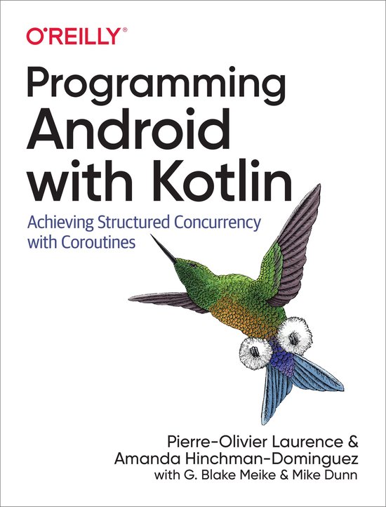 Programming Android with Kotlin (ebook), Pierre-olivier Laurence | 9781492062950 | Boeken | bol