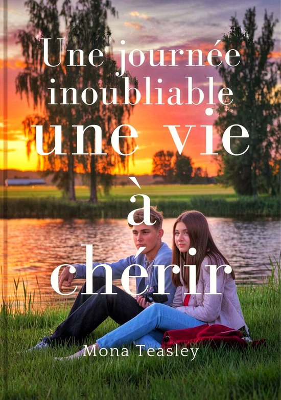 Une journée inoubliable, une vie à chérir (French Edition) (ebook ...
