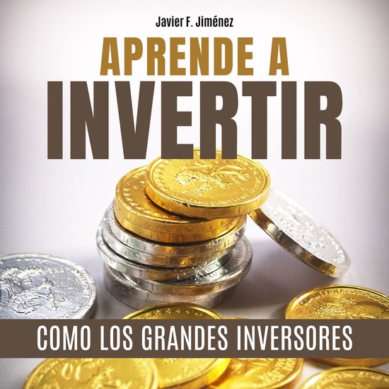 APRENDE A INVERTIR COMO LOS GRANDES INVERSORES, Javier F. Jiménez | 9798882250484 | Boeken | bol