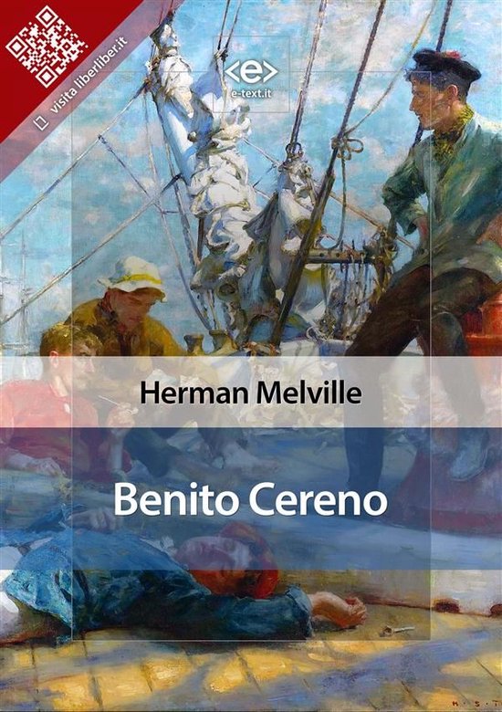 Liber Liber - Benito Cereno (ebook), Herman Melville | 9788828102847 ...