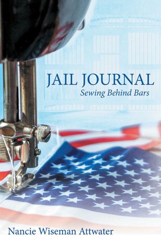 Jail Journal (ebook), Nancie Wiseman Attwater | 9781480882850 | Boeken ...