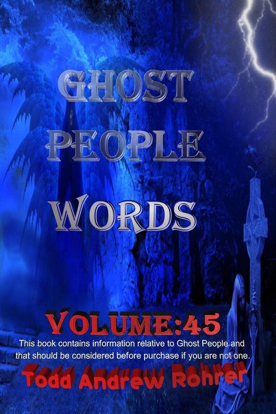 Ghost People Words: Volume:45 (ebook), Todd Andrew Rohrer ...