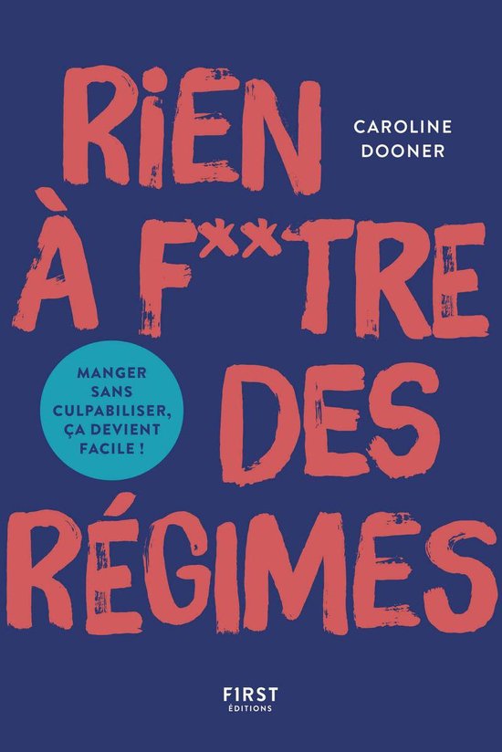 Rien à foutre des régimes ! Bien manger, c'est trop facile ! (ebook ...