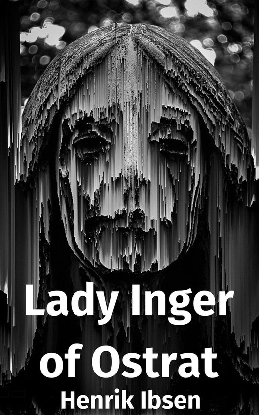 Lady Inger of Ostrat (ebook), Henrik Ibsen | 1230003436493 | Boeken ...