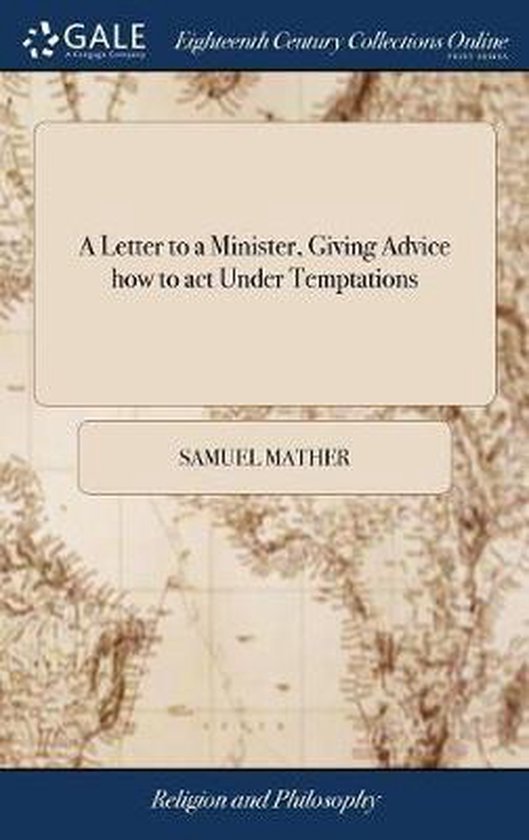 A Letter To A Minister Giving Advice How To Act Under Temptations a-letter-to-a-minister-giving-advice-how-to-act-under-temptations