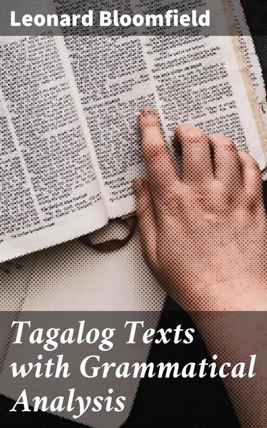 Tagalog Texts with Grammatical Analysis (ebook), Leonard Bloomfield ...