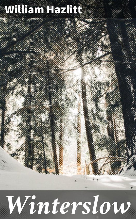 Winterslow (ebook), William Hazlitt | 4057664594235 | Boeken | bol.com
