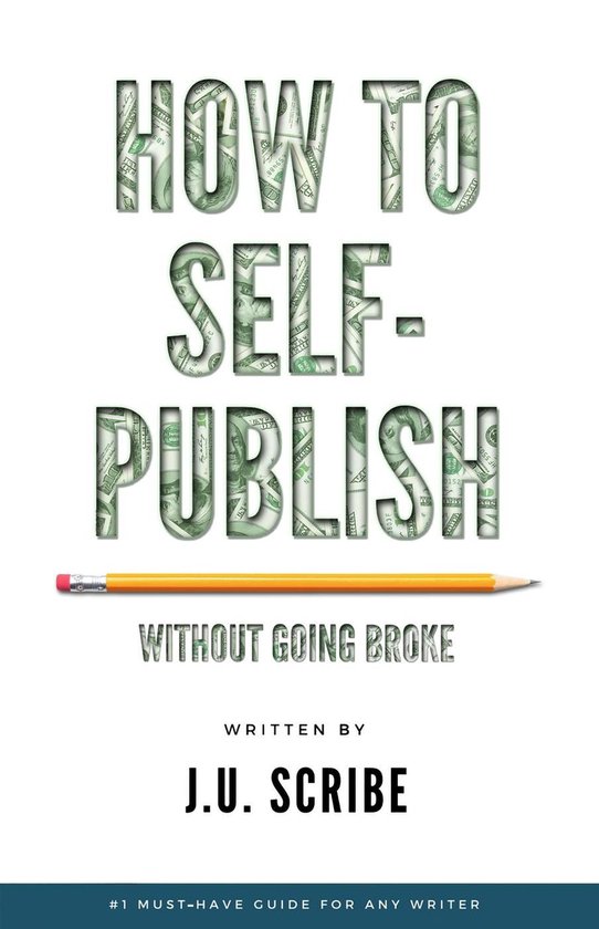 How to Self-Publish Without Going Broke (ebook), J.U. Scribe | 9781393159216 | Livres | bol