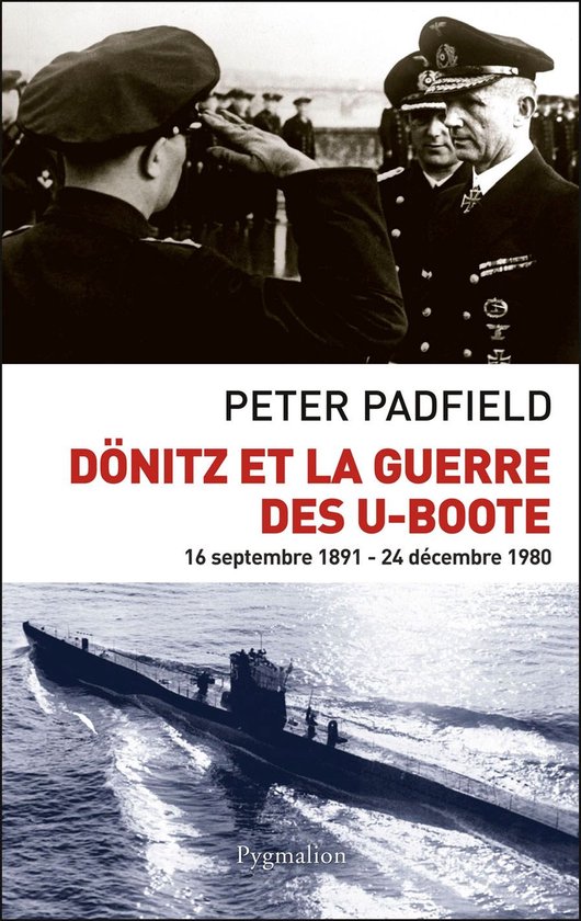 Dönitz et la guerre des U-Boote (ebook), Peter Padfield | 9782756418896 ...