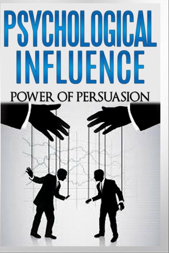 Psychological Influence - Power of Persuasion (ebook), Dan Miller ...