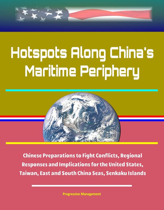 Hotspots Along China's Maritime Periphery: Chinese Preparations to ...