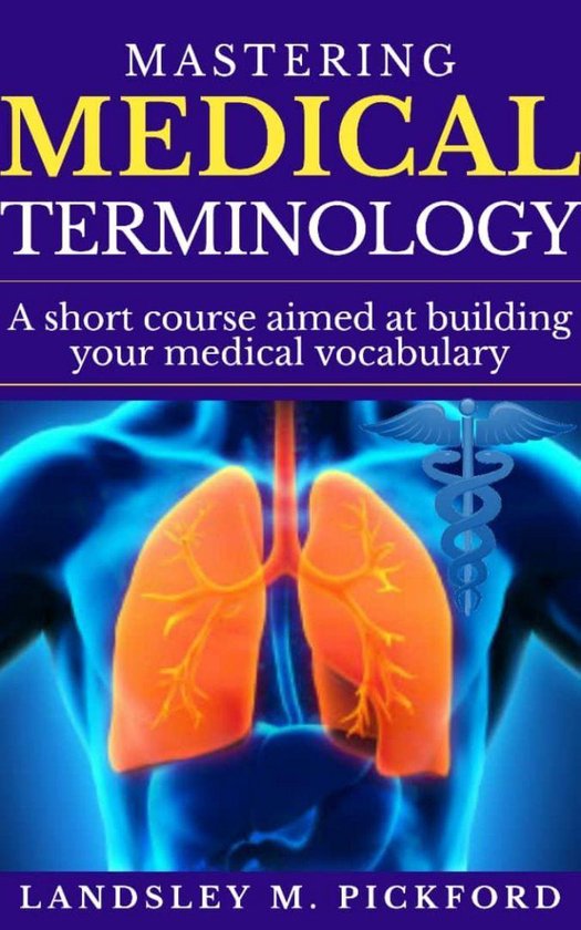 MASTERING MEDICAL TERMINOLOGY (ebook), Landsley M. Pickford ...