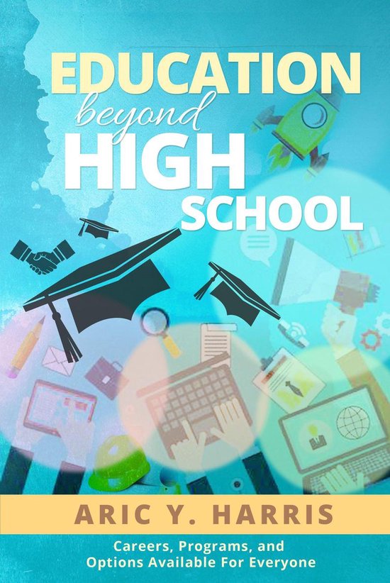 Education Beyond Highschool (ebook), Aric Harris | 9780463865712 ...